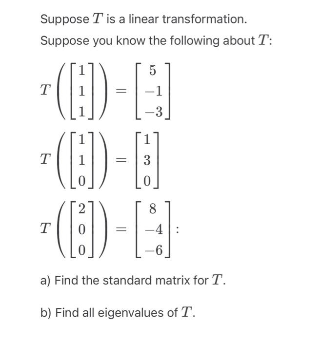 Solved Suppose T is a linear transformation. Suppose you | Chegg.com Solved Suppose T is a linear transformation. Suppose you | Chegg.com