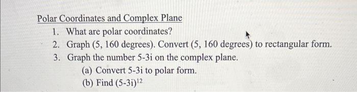Solved Polar Coordinates and Complex Plane 1. What are polar | Chegg.com