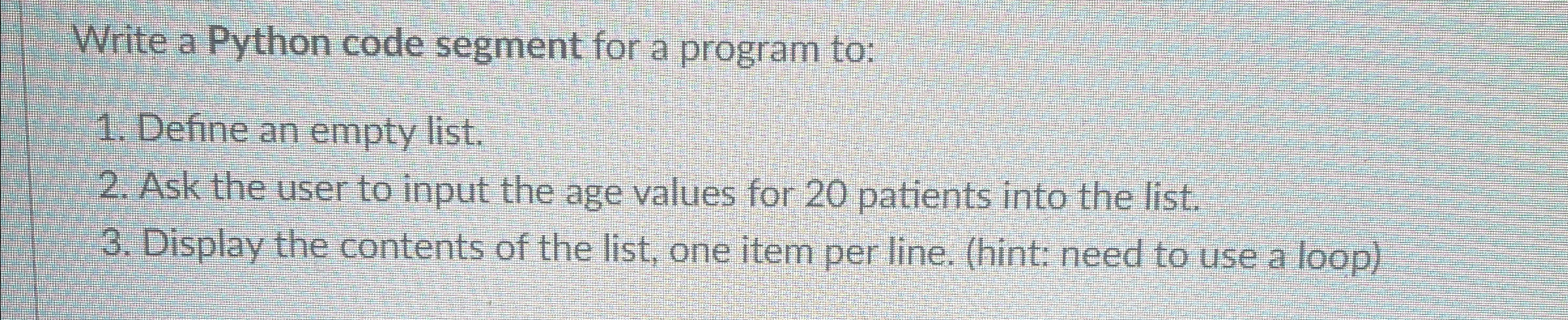 Solved Write a Python code segment for a program to:Define | Chegg.com