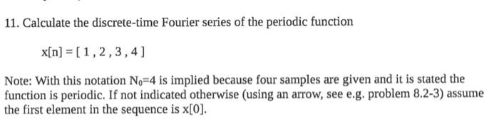 Solved 11. Calculate the discrete-time Fourier series of the | Chegg.com