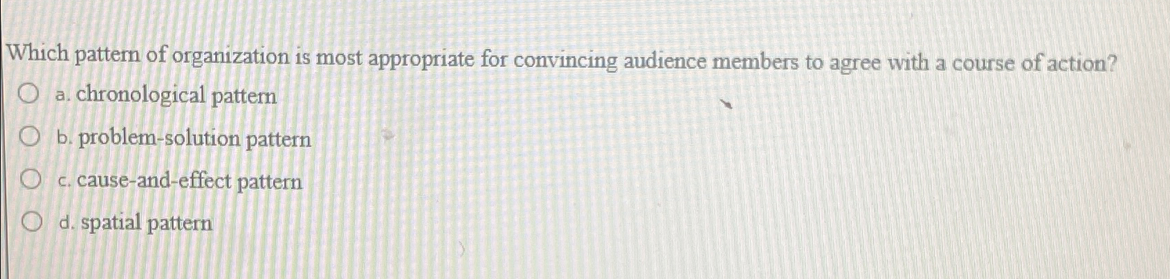 Solved Which pattern of organization is most appropriate for | Chegg.com
