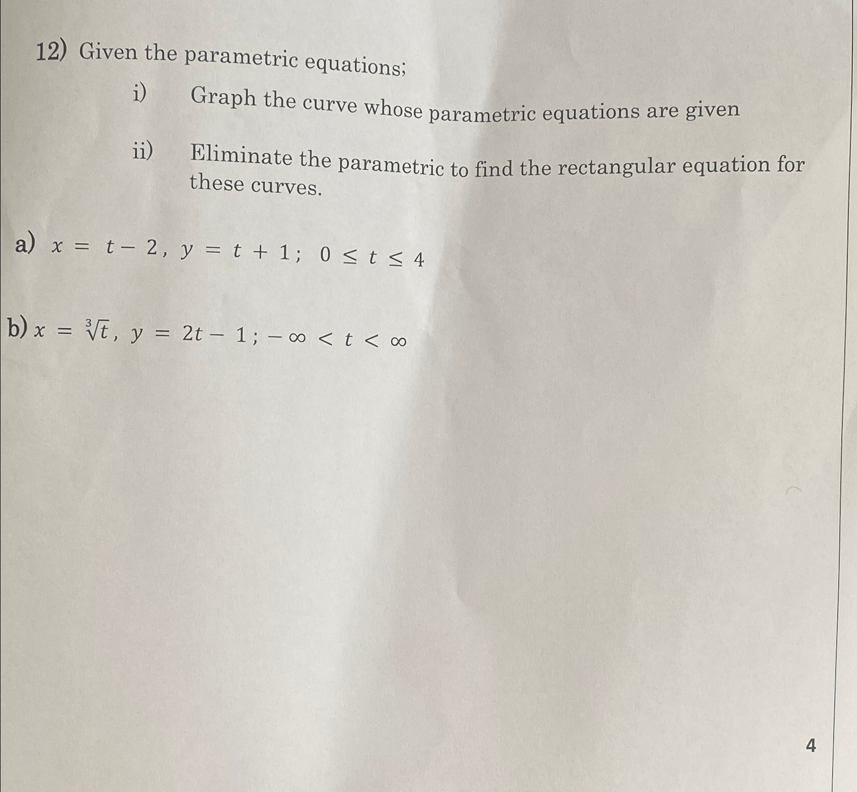 Solved Given the parametric equations;i) ﻿Graph the curve | Chegg.com