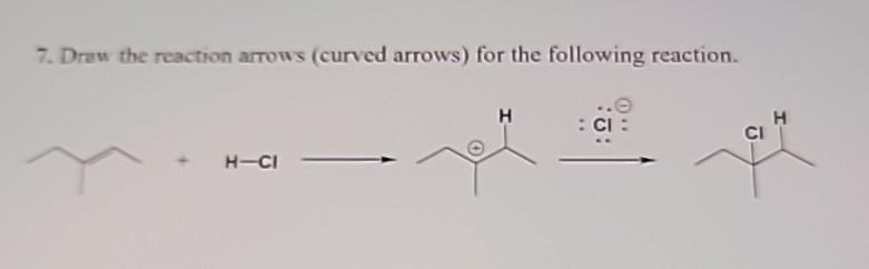 Solved Drew the reaction arrows (curved arrows) ﻿for the | Chegg.com