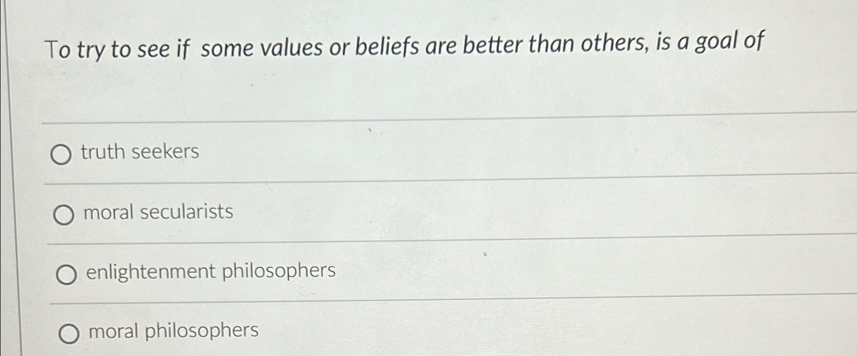 Solved To try to see if some values or beliefs are better | Chegg.com