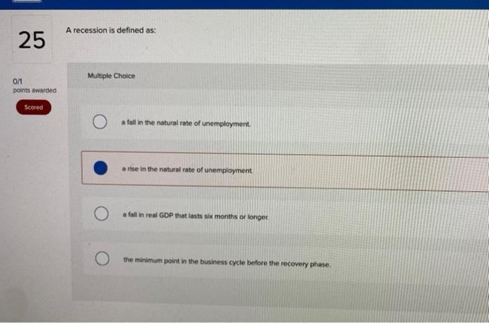 Solved A recession is defined as: Muttiple Choice a fall in | Chegg.com