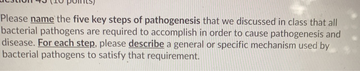 Solved Please name the five key steps of pathogenesis that | Chegg.com