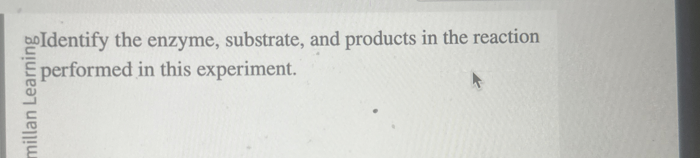 Solved orIdentify the enzyme, substrate, and products in the | Chegg.com