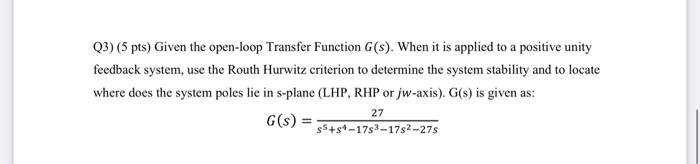 Solved Q3) (5 pts) Given the open-loop Transfer Function | Chegg.com