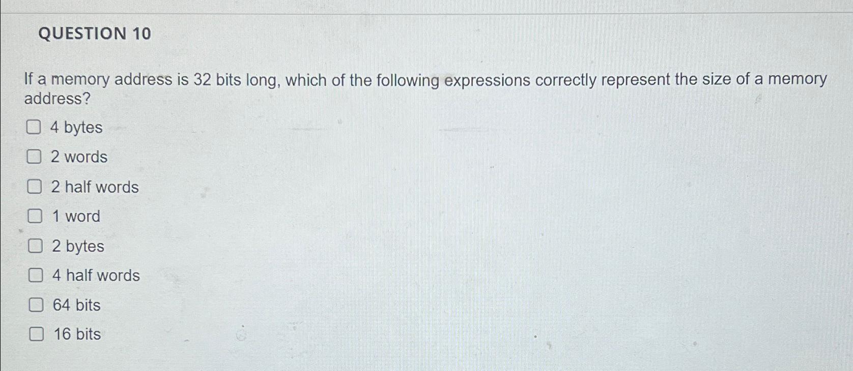 Solved QUESTION 10If a memory address is 32 ﻿bits long, | Chegg.com
