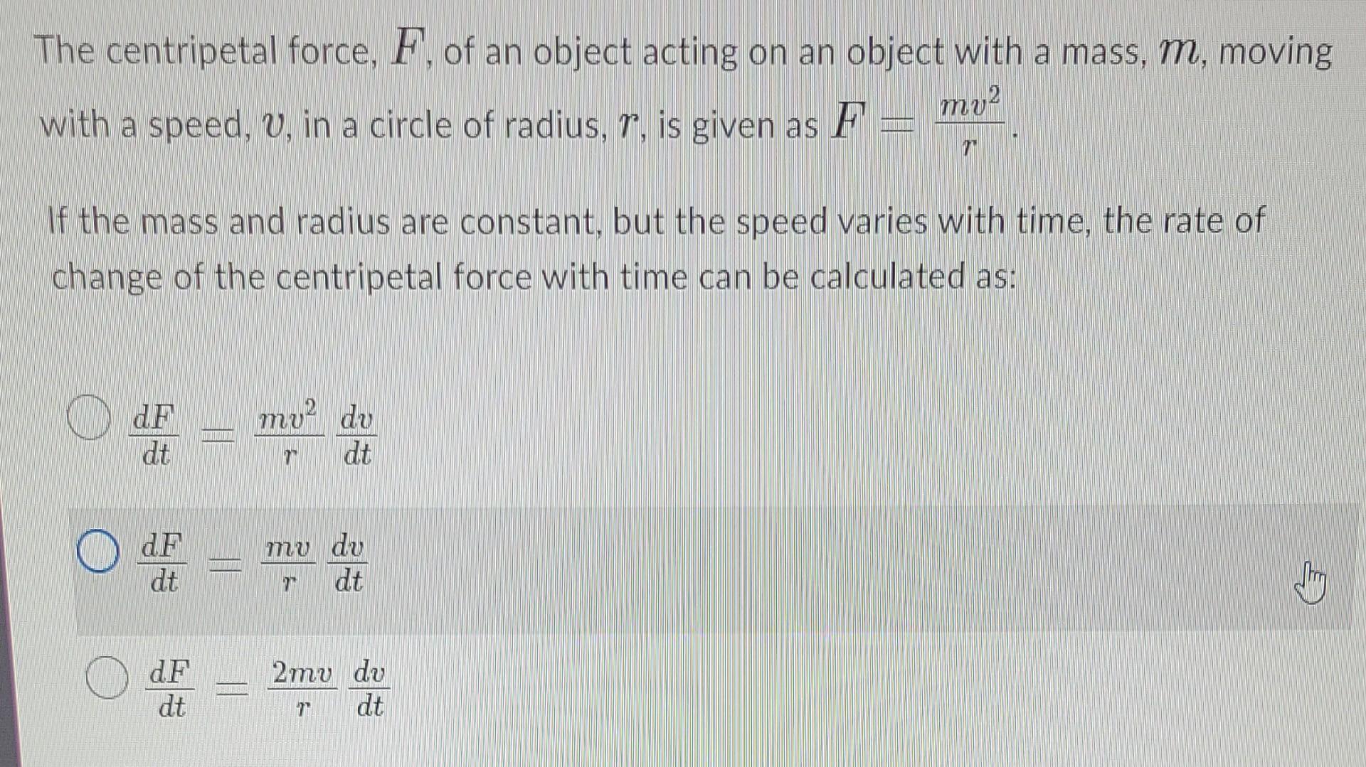 Solved The centripetal force, F, of an object acting on an | Chegg.com