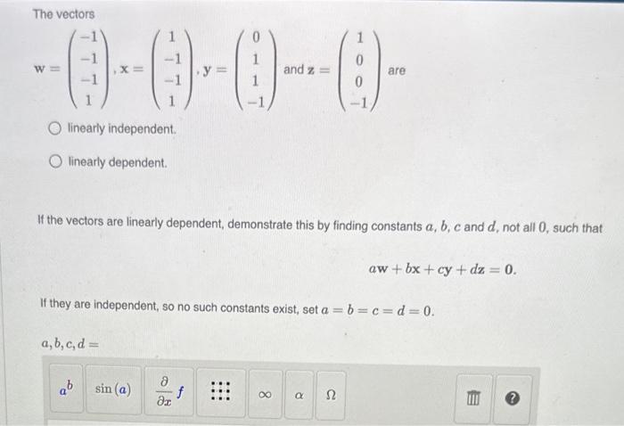 Solved 1) are the vectors linearly independant or linearly | Chegg.com
