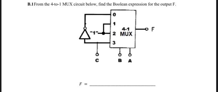 Solved B.1 From the 4-to-1 MUX circuit below, find the | Chegg.com