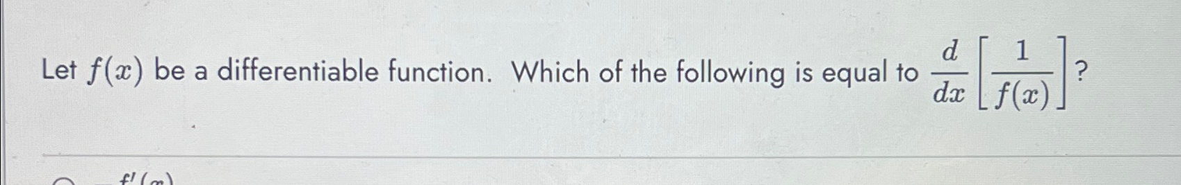 Solved Let f(x) ﻿be a differentiable function. Which of the | Chegg.com