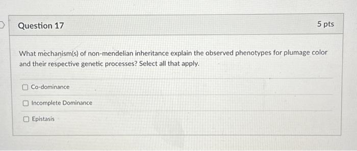 Solved Question 17 What mechanism(s) of non-mendelian | Chegg.com