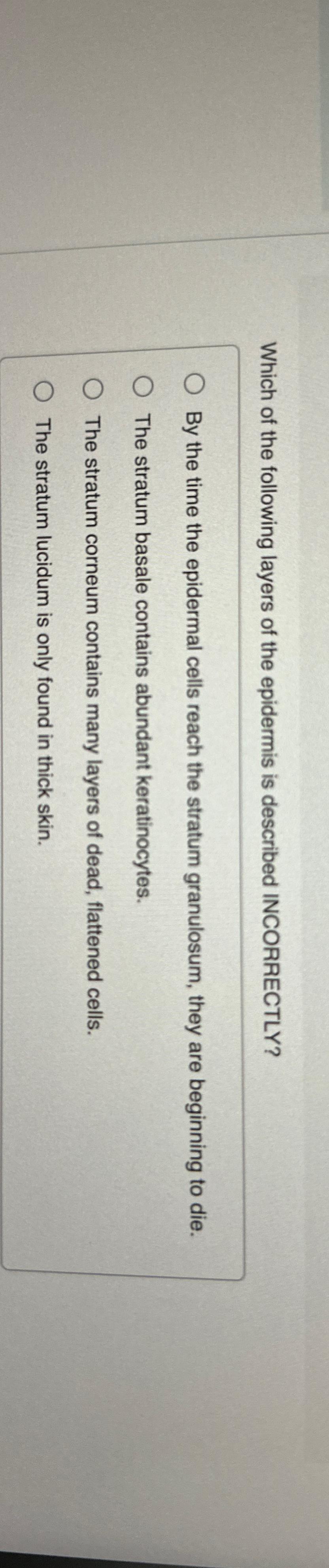 Solved Which of the following layers of the epidermis is | Chegg.com