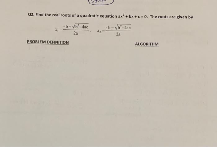 Solved Q2. Find the real roots of a quadratic equation | Chegg.com