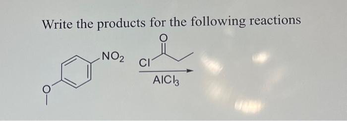 Solved Write the products for the following reactions | Chegg.com