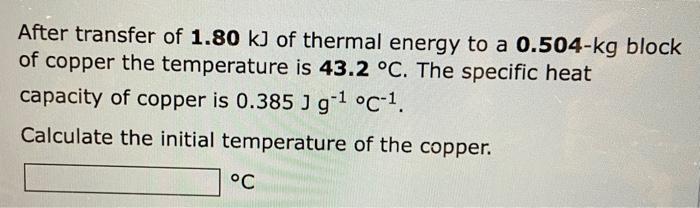 Solved of copper the temperature is 43.2∘C. The specific | Chegg.com