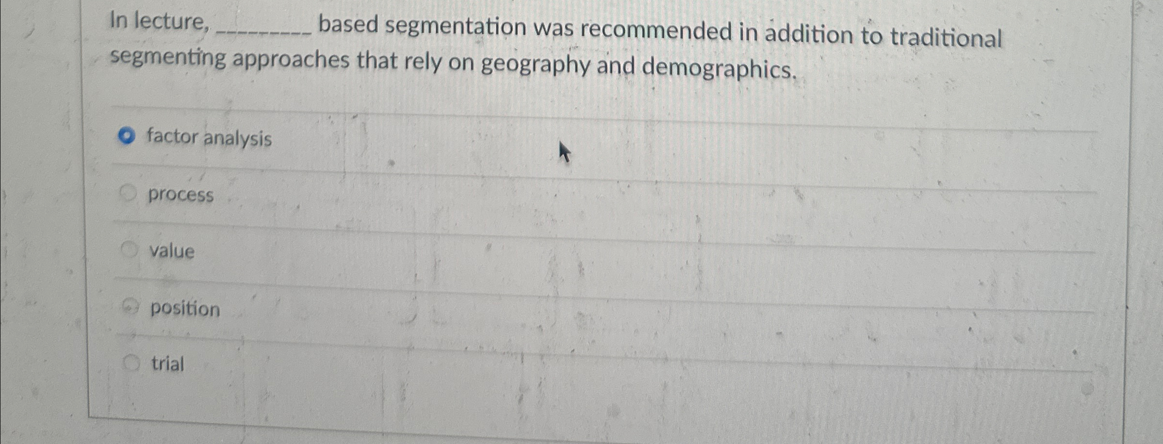 Solved In lecture, ﻿based segmentation was recommended in | Chegg.com