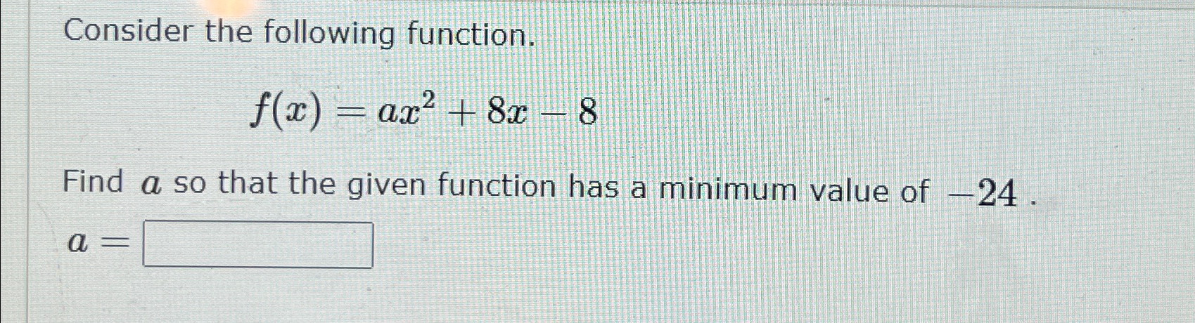 Solved Consider the following function.f(x)=ax2+8x-8Find a | Chegg.com