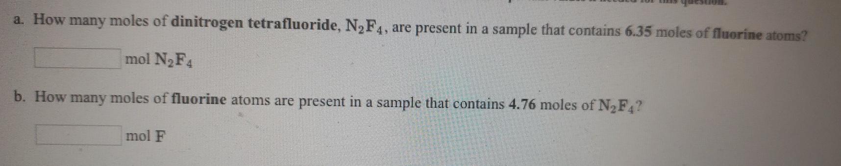Solved a. How many moles of dinitrogen tetrafluoride, N2F4, | Chegg.com
