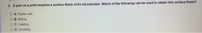 Solved 2. A part on a print requires a surface finish of 63 | Chegg.com