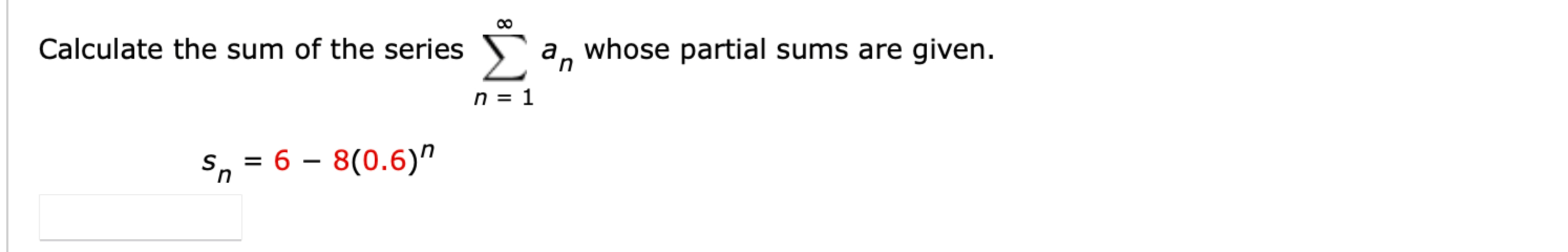 Solved Calculate the sum of the series ∑n=1∞an ﻿whose | Chegg.com