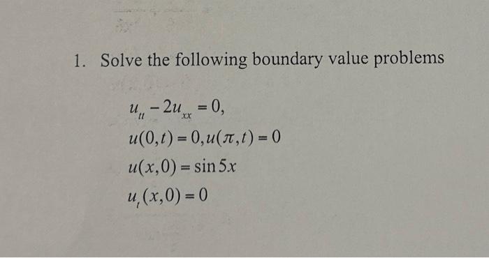 Solved 1. Solve the following boundary value problems | Chegg.com