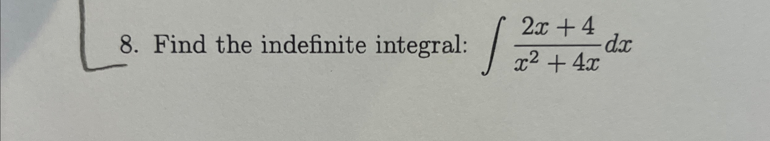 Solved Find the indefinite integral: ∫﻿﻿2x+4x2+4xdx | Chegg.com