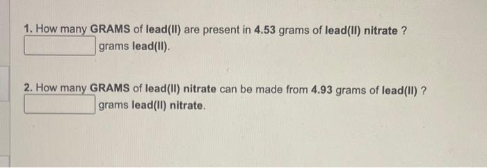 Solved 1. How many GRAMS of lead(II) are present in 4.53 | Chegg.com