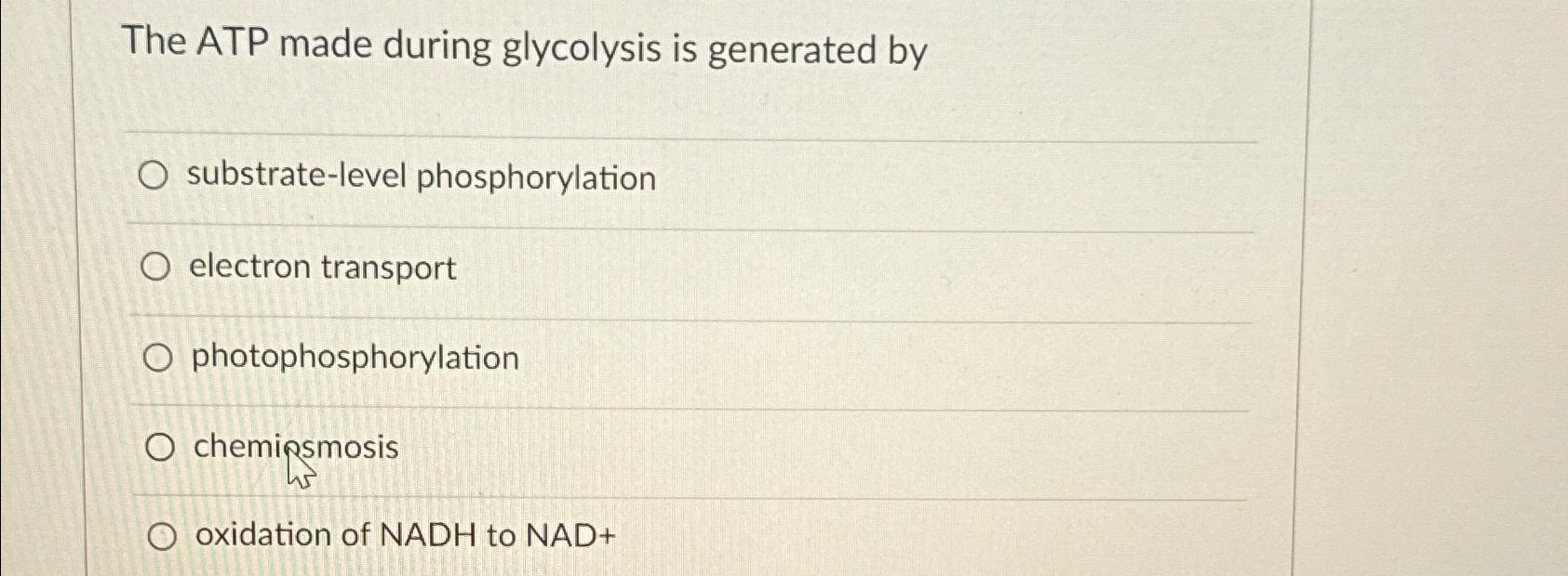 Solved The ATP made during glycolysis is generated | Chegg.com