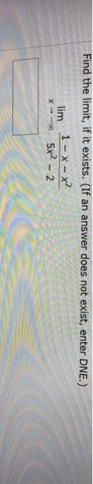Solved Find the limit, if it exists. (If an answer does not | Chegg.com