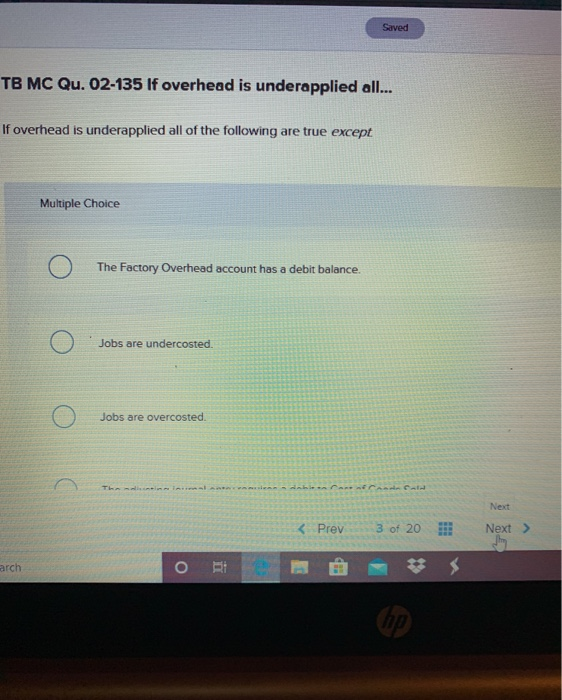 Solved Saved TB MC Qu. 02-135 If overhead is underapplied | Chegg.com Solved Saved TB MC Qu. 02-135 If overhead is underapplied | Chegg.com