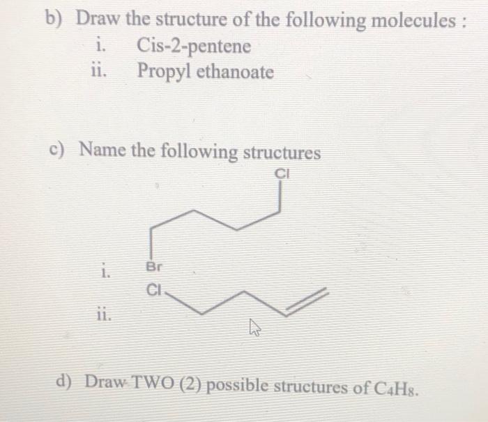 Solved b) Draw the structure of the following molecules : i. | Chegg.com