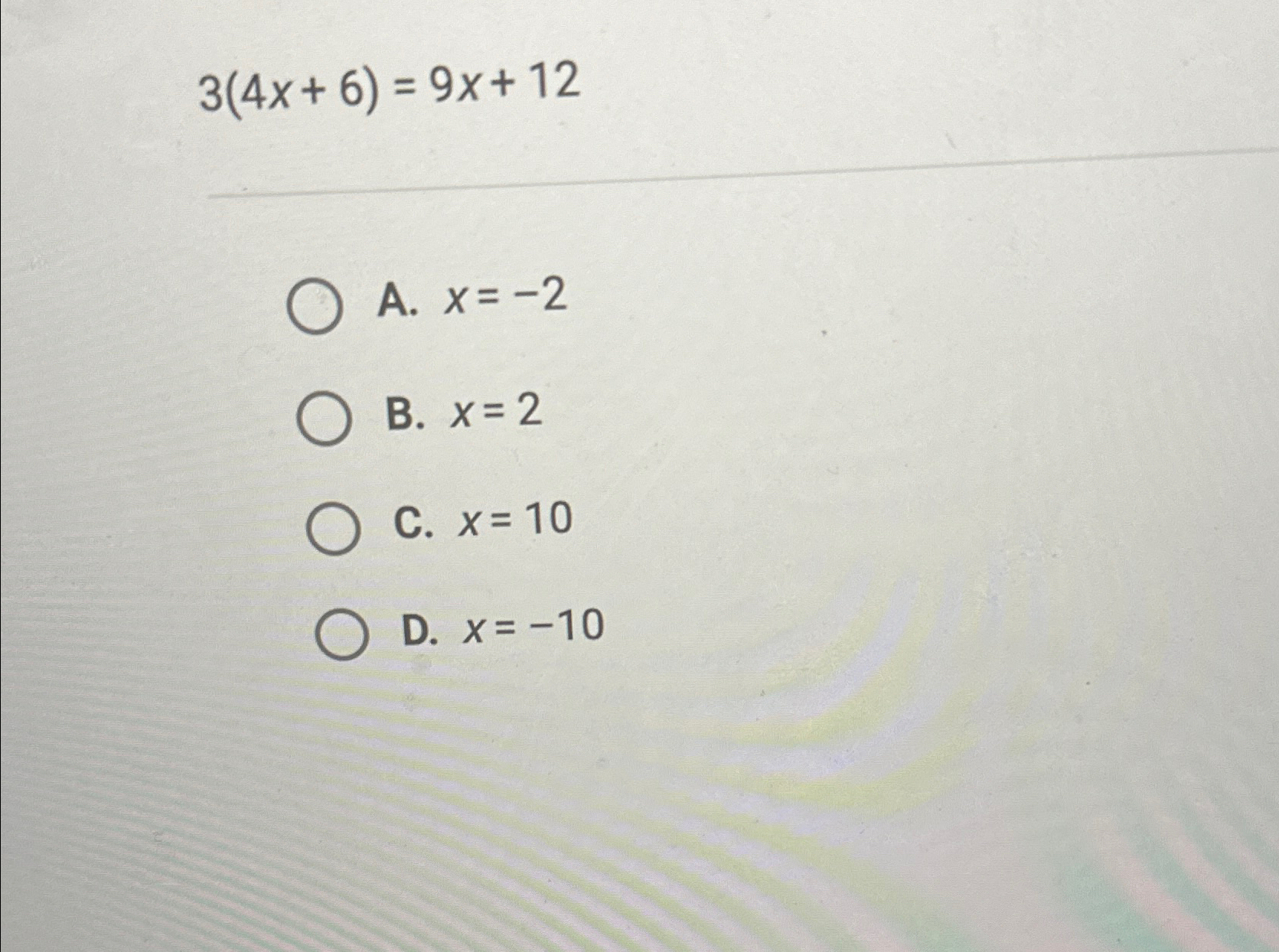 Solved 3(4x+6)=9x+12A. x=-2B. x=2C. x=10D. x=-10 | Chegg.com