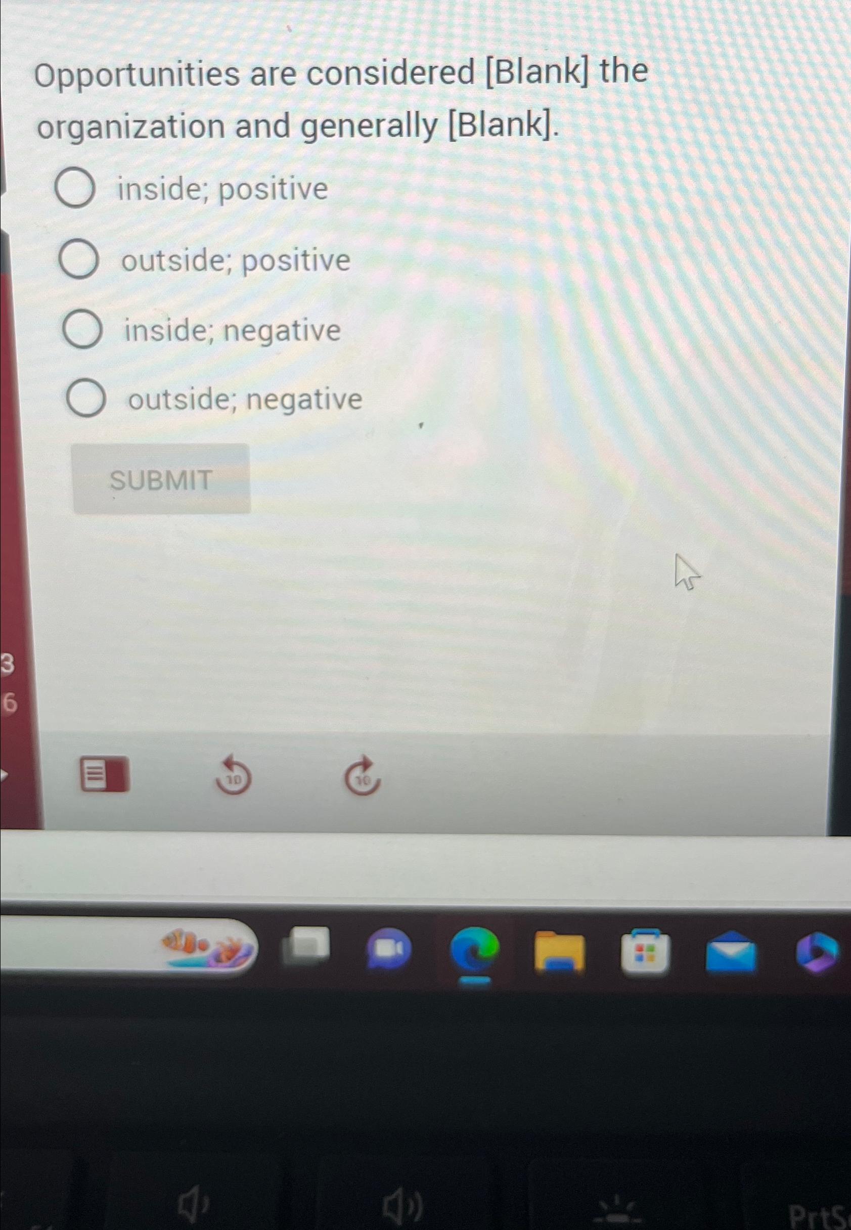 Solved Opportunities are considered [Blank] ﻿the | Chegg.com