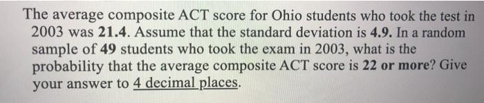 Solved The average composite ACT score for Ohio students who | Chegg.com