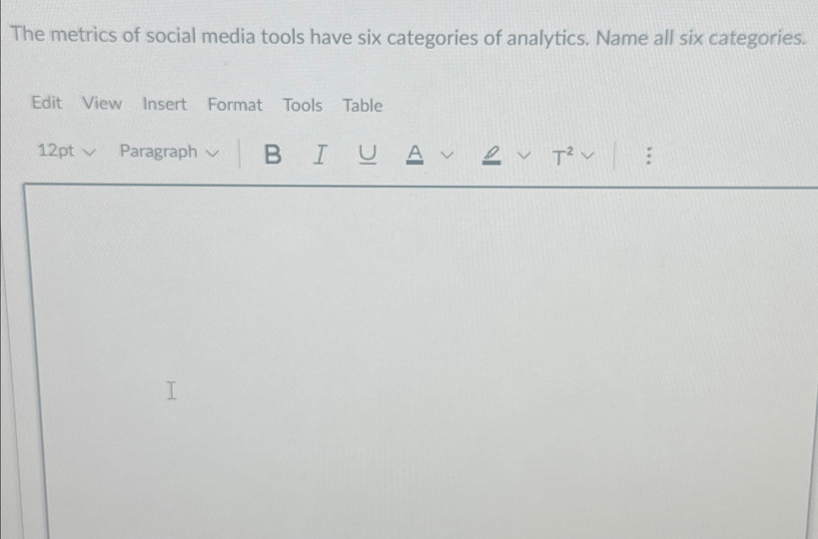 Solved The metrics of social media tools have six categories | Chegg.com