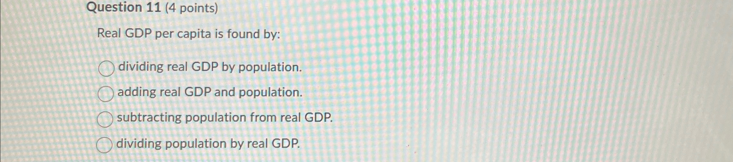 Solved Question 11 (4 ﻿points)Real GDP per capita is found | Chegg.com