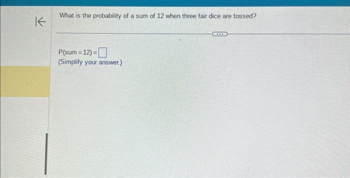 Solved What is the probability of a sum of 12 when three | Chegg.com