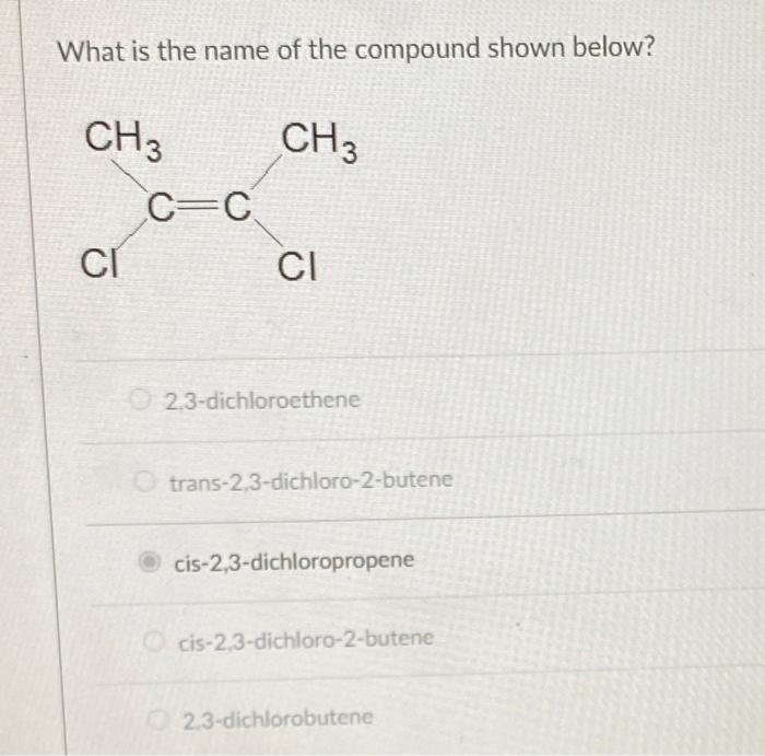 Solved What is the name of the compound shown below? CH3 CI | Chegg.com