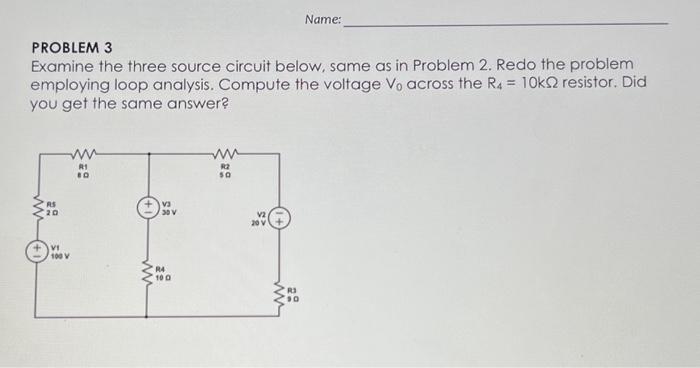 Solved PROBLEM 2 Examine the three source circuit below. | Chegg.com