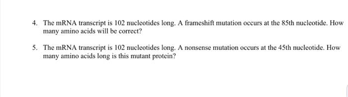Solved 4. The mRNA transcript is 102 nucleotides long. A | Chegg.com