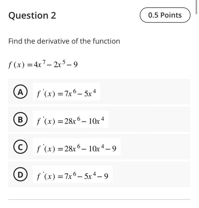 Solved Find The Derivative Of The Function F X 4x7−2x5−9