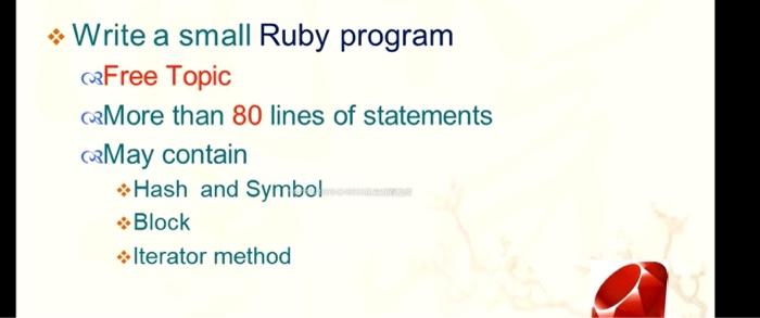 Solved • Write a small Ruby program Free Topic QMore than 80 | Chegg.com
