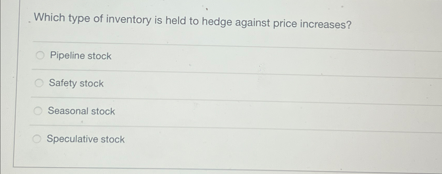 Solved Which type of inventory is held to hedge against | Chegg.com