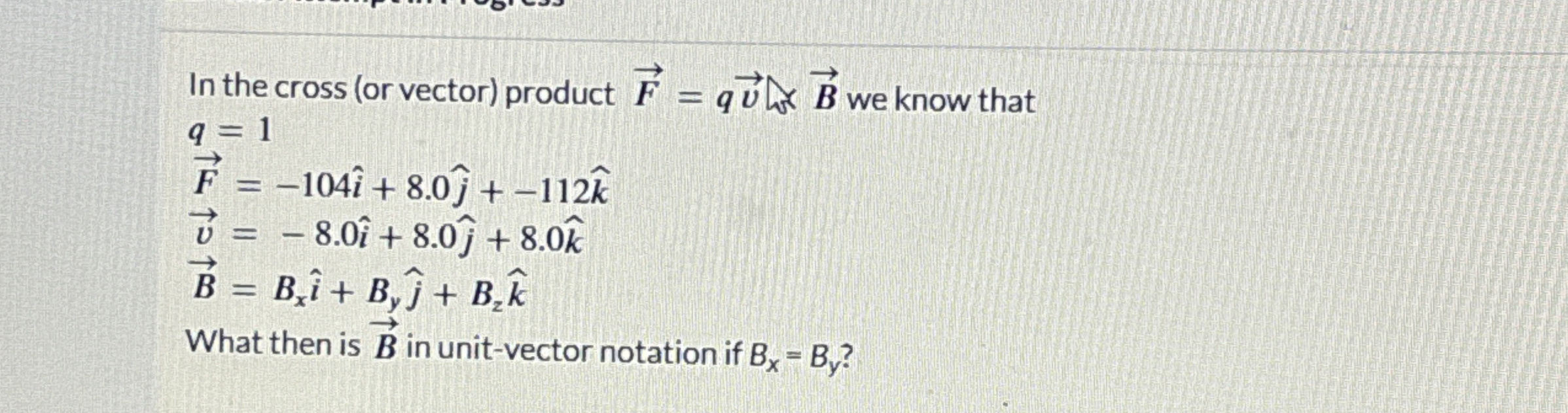 Solved In the cross (or vector) ﻿product vec(F)=qvec(v) ﻿hr | Chegg.com