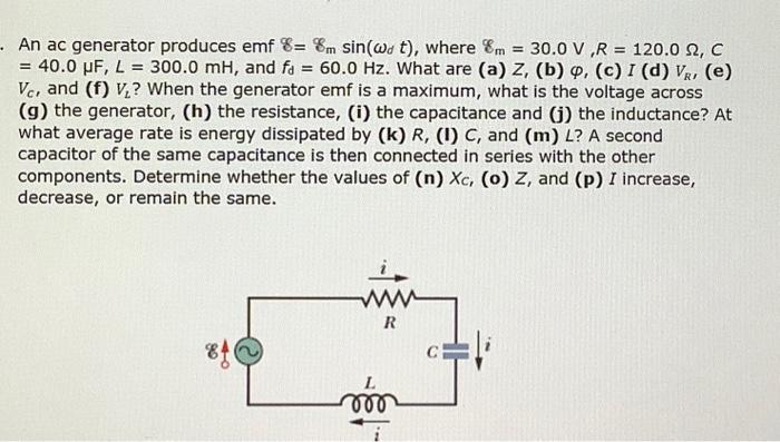 Solved An ac generator produces emf &=&msin(ωdt), where | Chegg.com