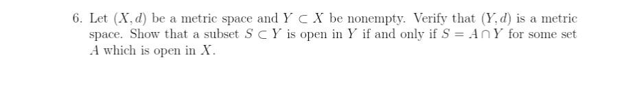 Solved 6. Let (X,d) be a metric space and Y⊂X be nonempty. | Chegg.com