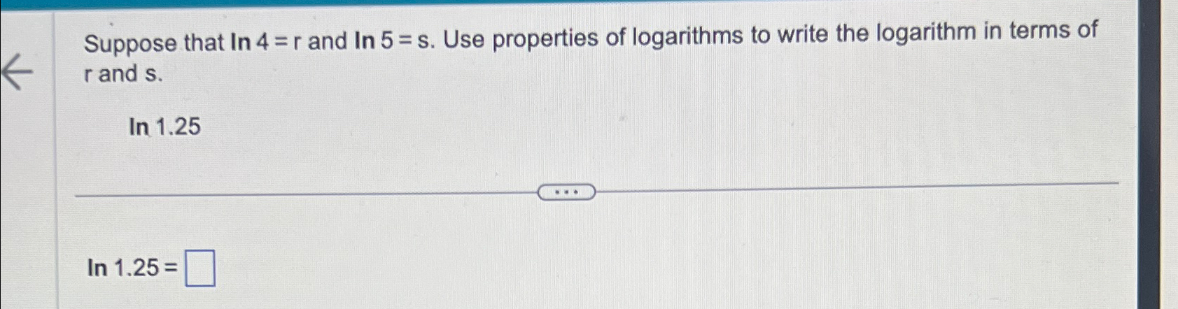 Solved Suppose that ln4=r ﻿and ln5=s. ﻿Use properties of | Chegg.com
